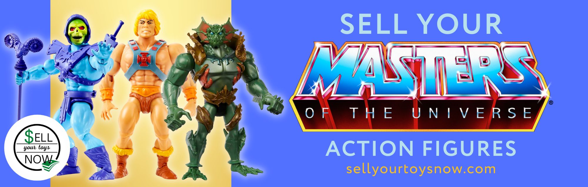 We Buy MOTU Action Figures And Collections - Sell Your Toys Now